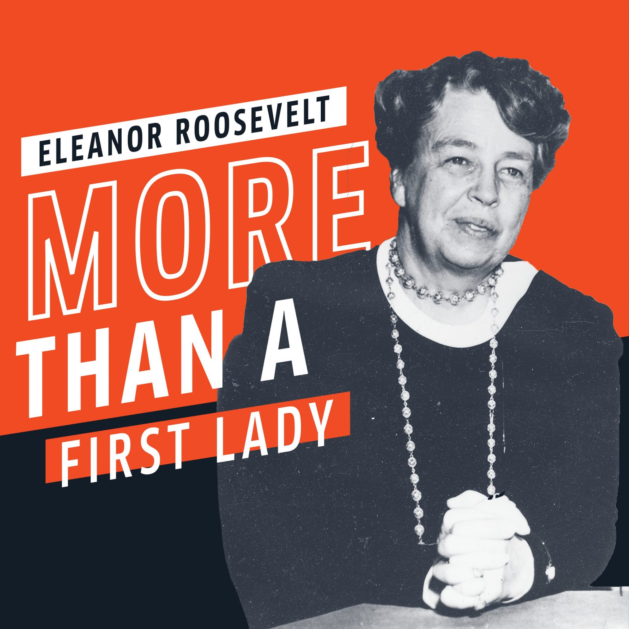 Eleanor Roosevelt: More Than A First Lady